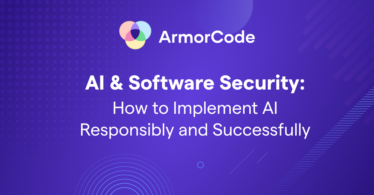 AI & Software Security: How to Implement AI Responsibly