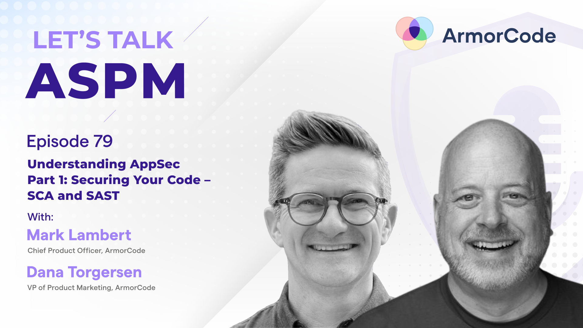 Understanding AppSec Part 1: Securing Your Code – SCA and SAST - Episode 79 - ArmorCode