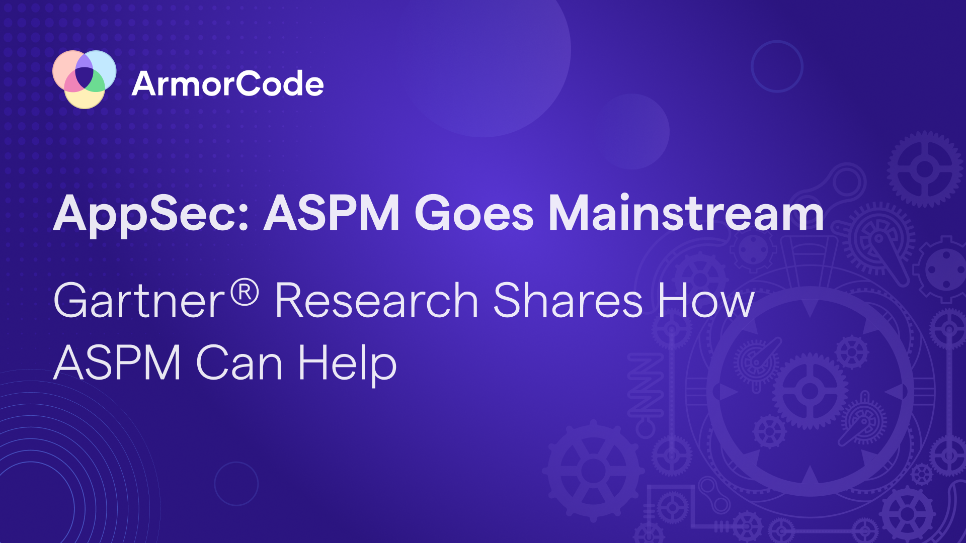 AppSec: ASPM Goes Mainstream - ArmorCode