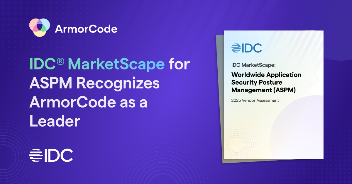 IDC® MarketScape for ASPM Recognizes ArmorCode as a Leader - ArmorCode